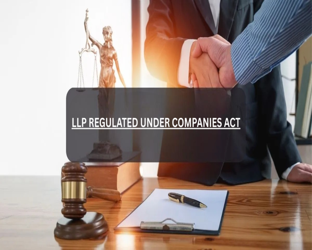 How are LLPs regulated under Companies Act? - Hello Auditor