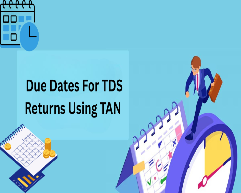 Define the due dates for TDS returns using TAN - Hello Auditor