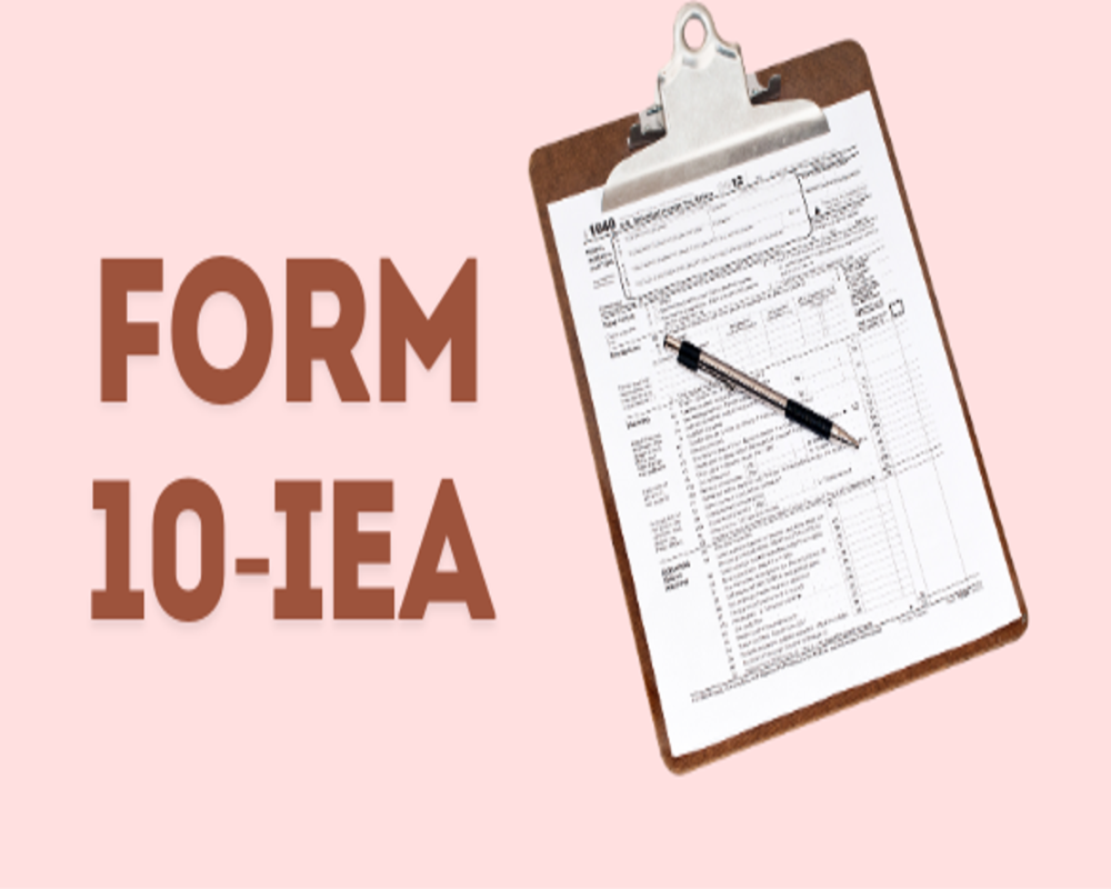 New Form 10-IEA Introduced for Regime Switch Declaration - Hello Auditor