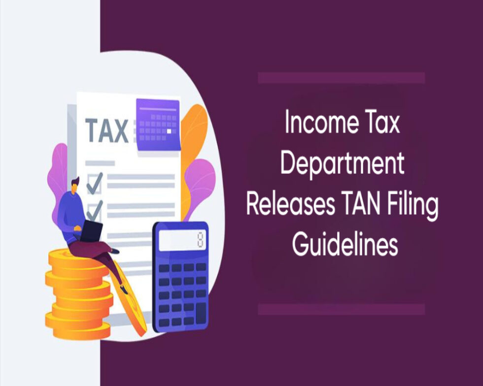 Income Tax Department Releases TAN Filing Guidelines - Hello Auditor