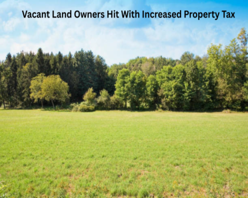 Vacant Land Owners Hit With Increased Property Tax - Hello Auditor
