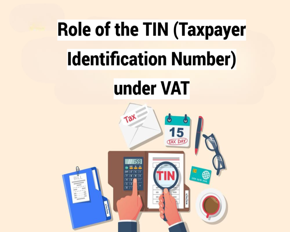 Explain the role of the TIN (Taxpayer Identification Number) under VAT ...