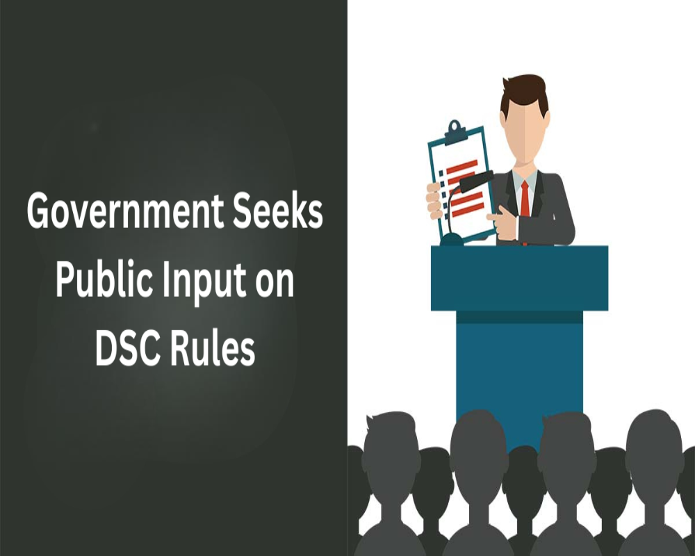 Government Seeks Public Input on DSC Rules - Hello Auditor