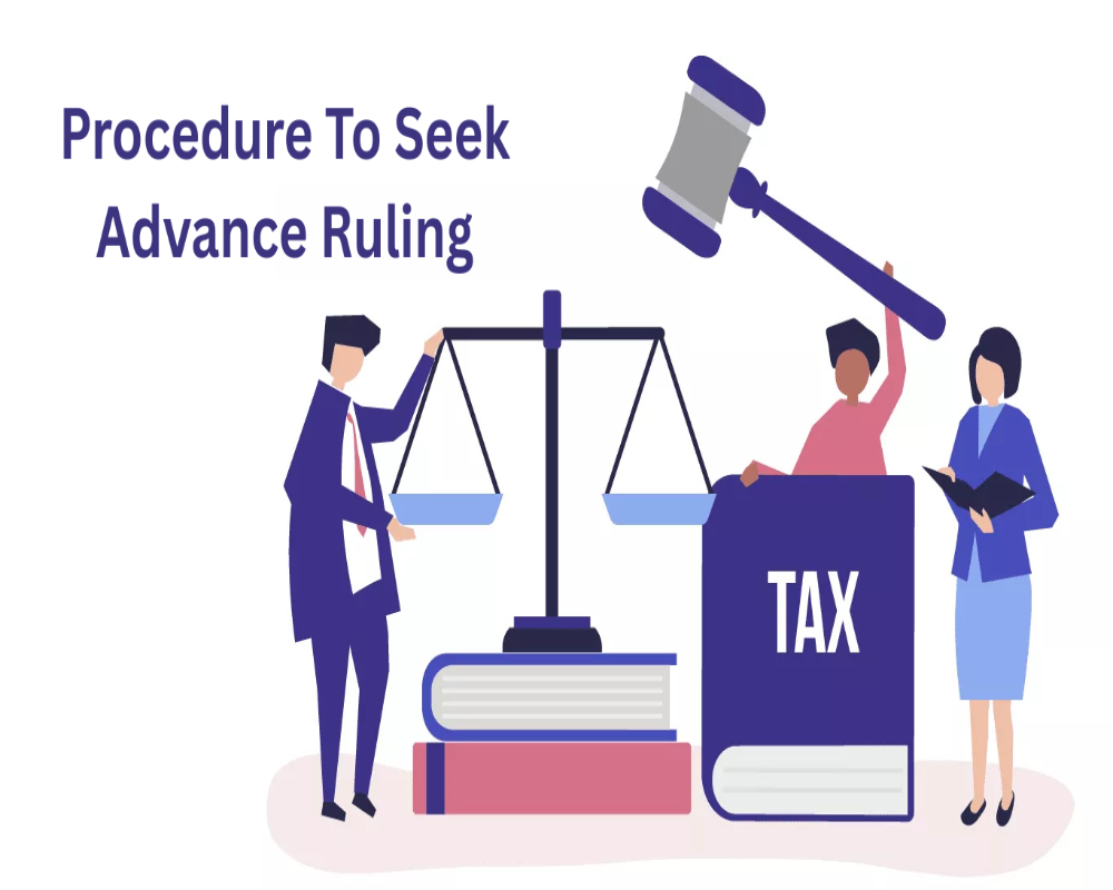What is the procedure to seek advance ruling? - Hello Auditor